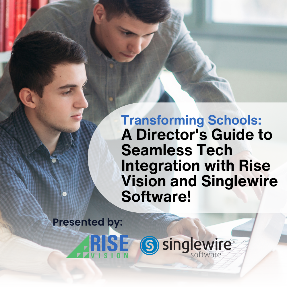 Transforming Schools: A Director's Guide to Seamless Tech Integration with Rise Vision and ...